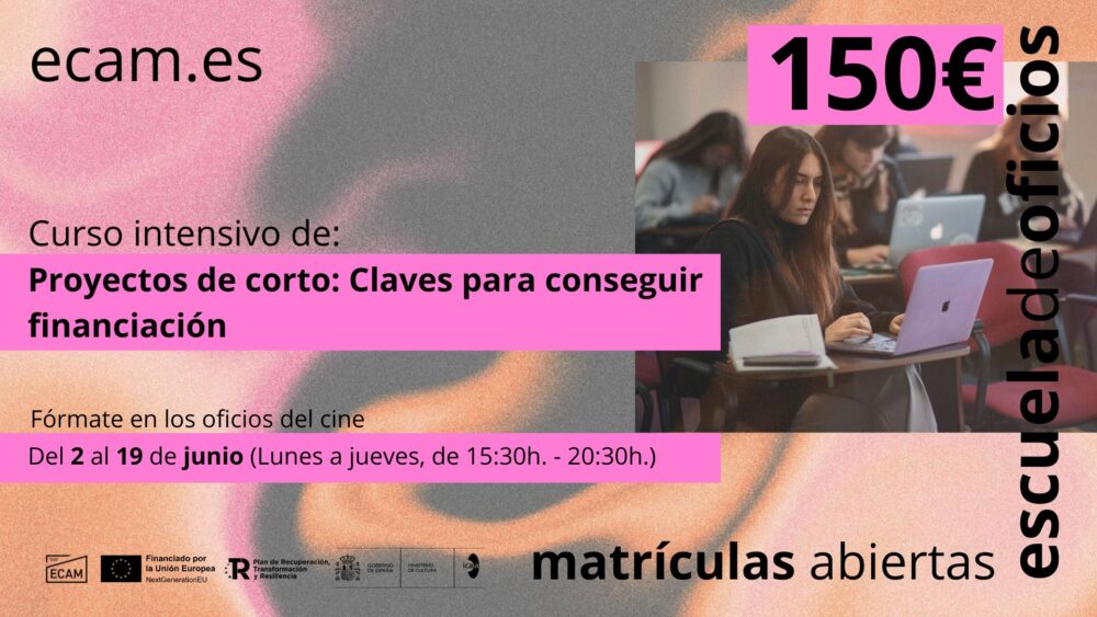 Curso intensivo de las claves para lograr financiación de cortos por la ECAM